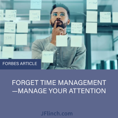 Forget Time Management—Manage Your Attention - JFlinch