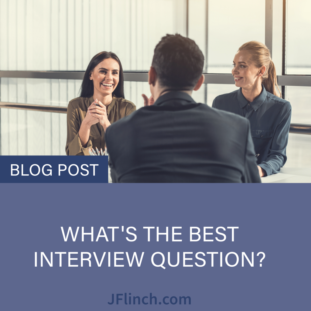 What’s the Best Interview Question? - JFlinch